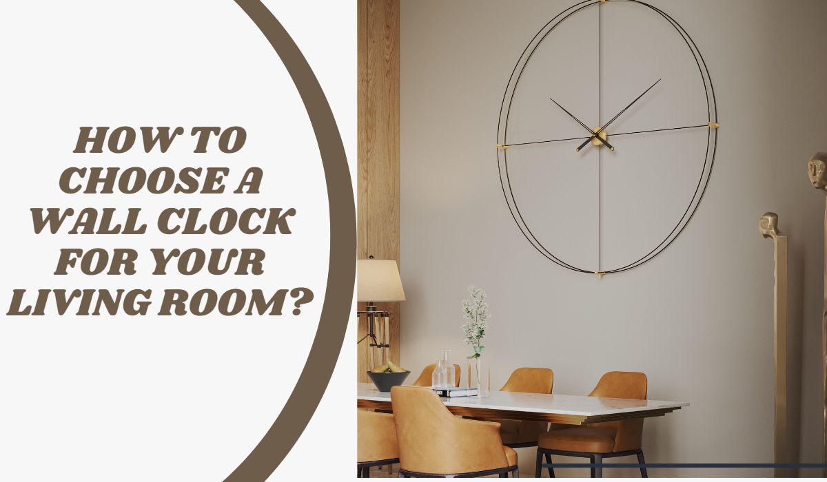 How to Choose A Wall Clock For Living Room? | Mclocks Store